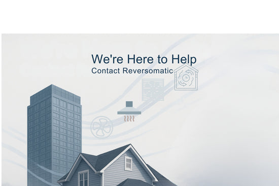 Contact Reversomatic | Canada's Leading Ventilation Fan Manufacturer